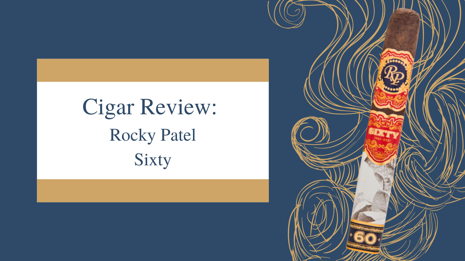 Sixty by Rocky Patel | Cigar Review | Havana House